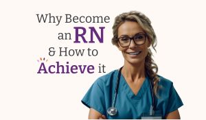 Why become an RN & how to achieve it